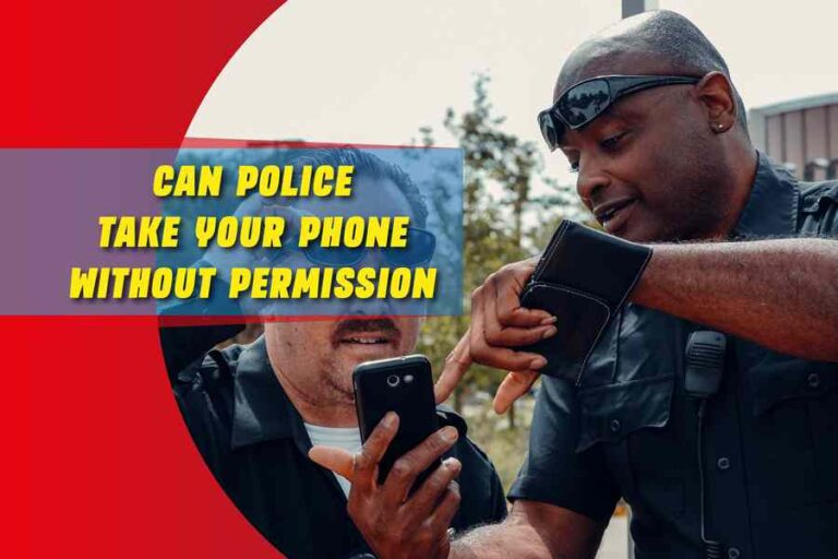 Can Police Take Your Phone Without Your Permission - American Judicial ...