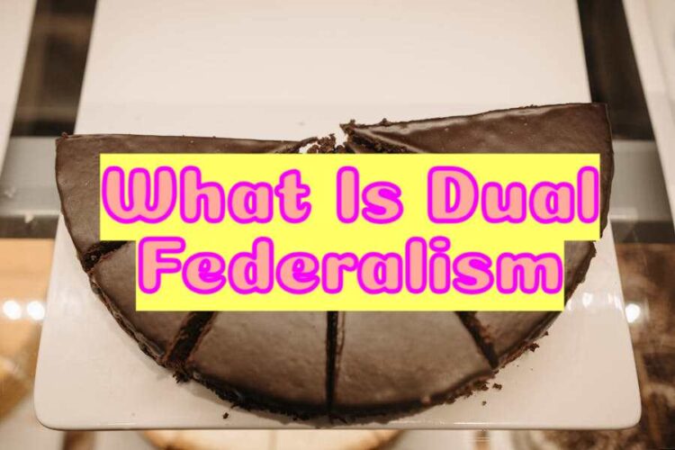 What Is Dual Federalism? Exploring It's Core - American Judicial System What Is Dual Federalism? Exploring It's Core - American Judicial System