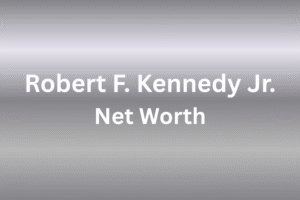 Robert F. Kennedy Jr. Net Worth 2025: A Comprehensive Analysis ...
